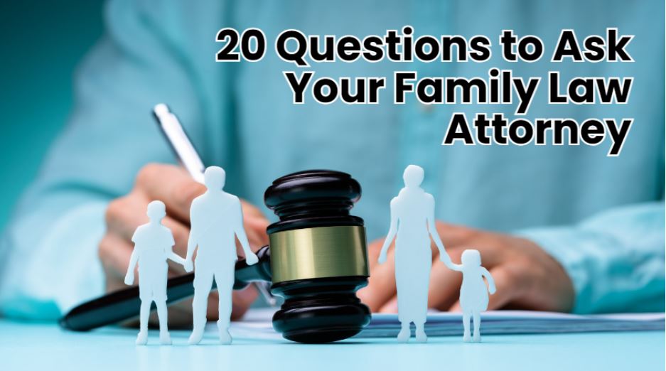 20 Questions to Ask Your Family Law Attorney - Littlegate Publishing