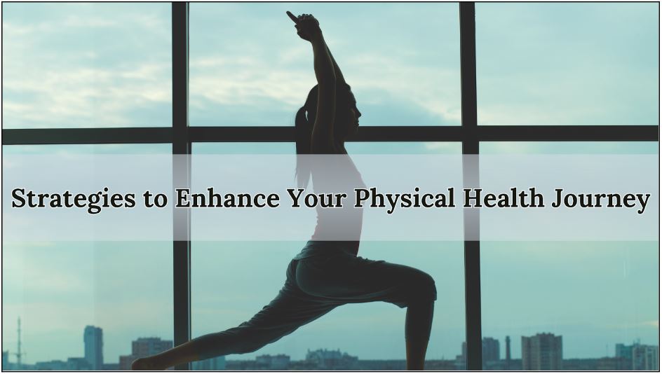 Strategies to Enhance Your Physical Health Journey - Littlegate Publishing