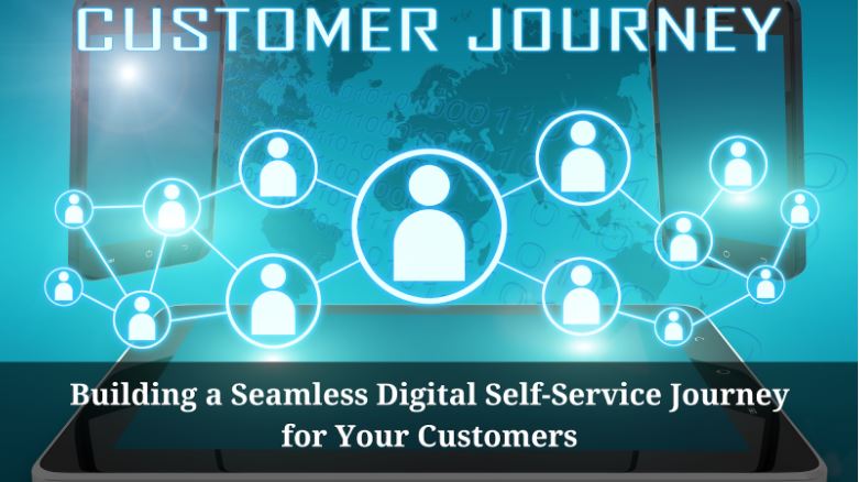 Building a Seamless Digital Self-Service Journey for Your Customers - Littlegate Publishing