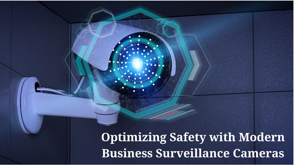 Optimizing Safety with Modern Business Surveillance Cameras ...