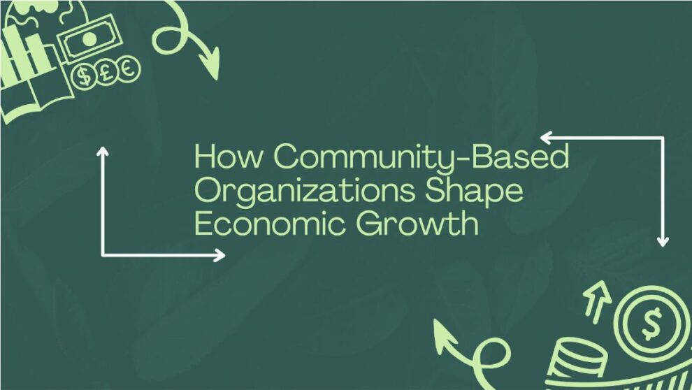 How Community-Based Organizations Shape Economic Growth - Littlegate ...