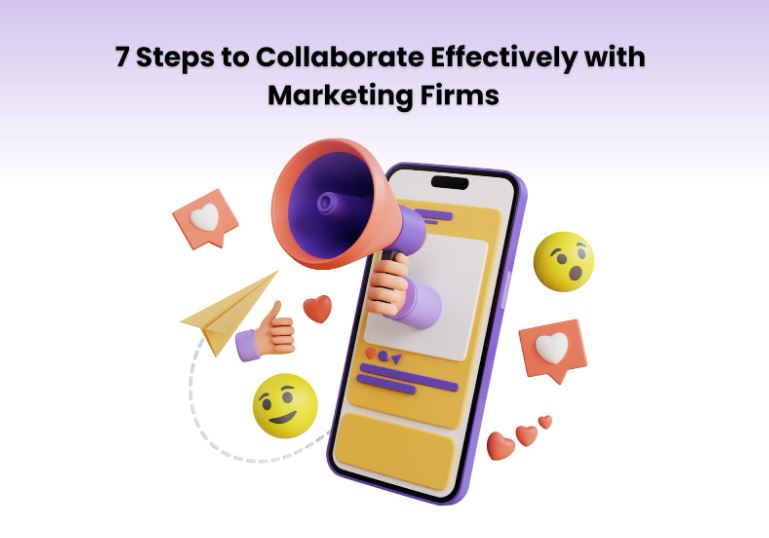 7 Steps to Collaborate Effectively with Marketing Firms - Littlegate ...