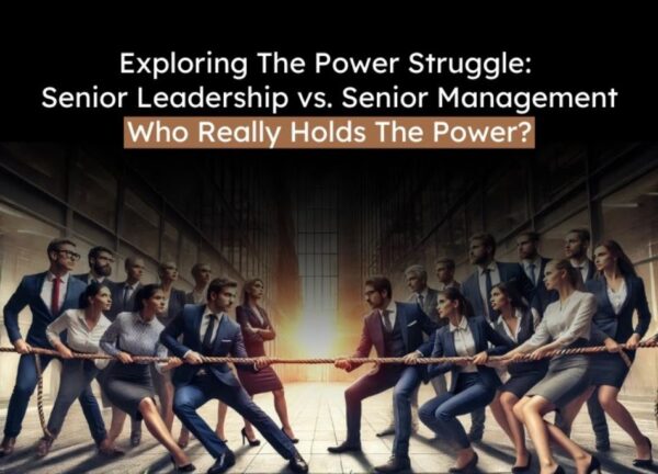 Senior Leadership vs. Senior Management: Which One Holds The Real Power ...