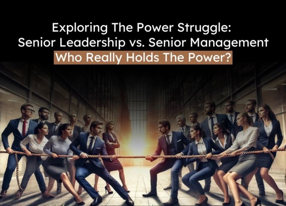 Senior Leadership vs. Senior Management: Which One Holds The Real Power ...